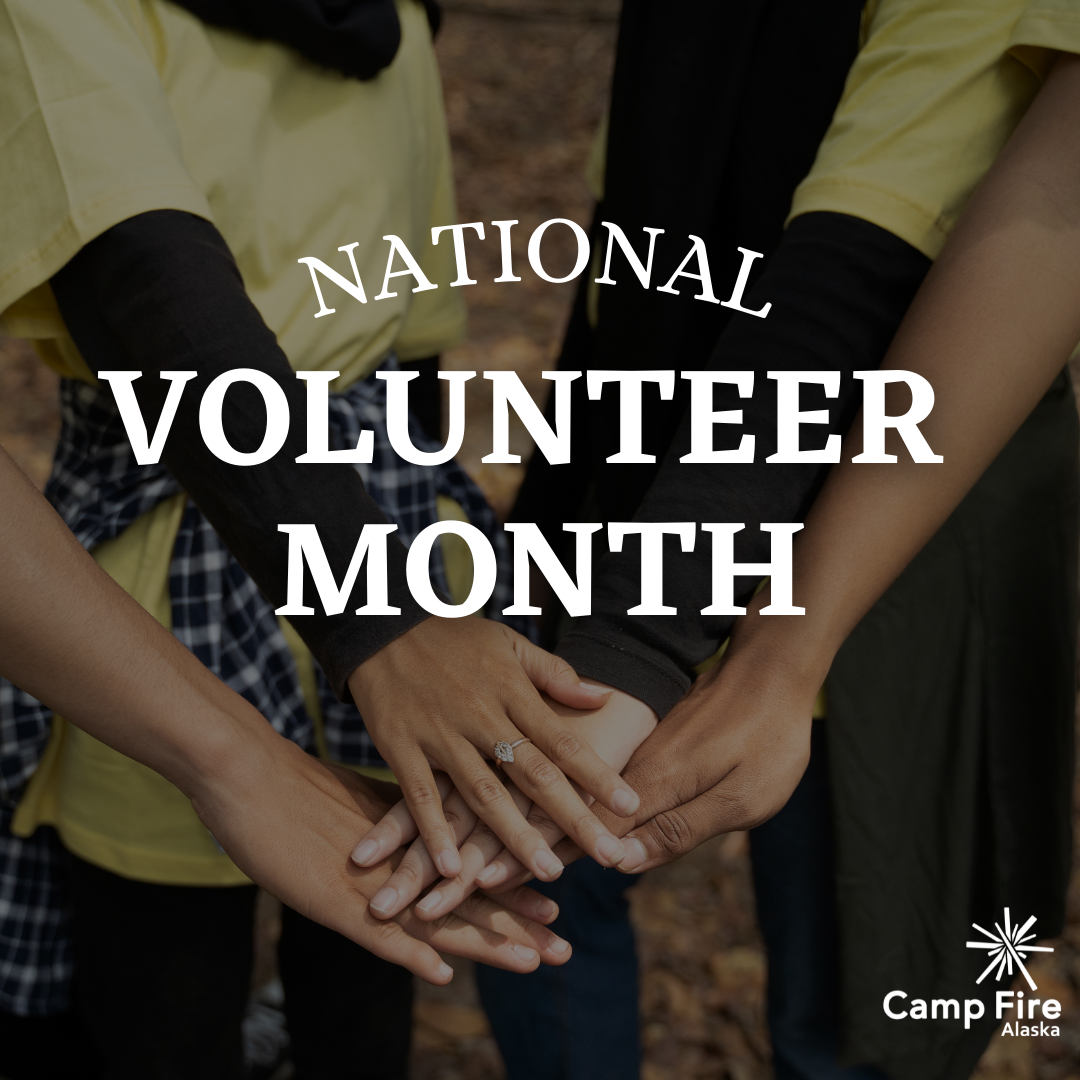 National Volunteer Month - Camp Fire Alaska