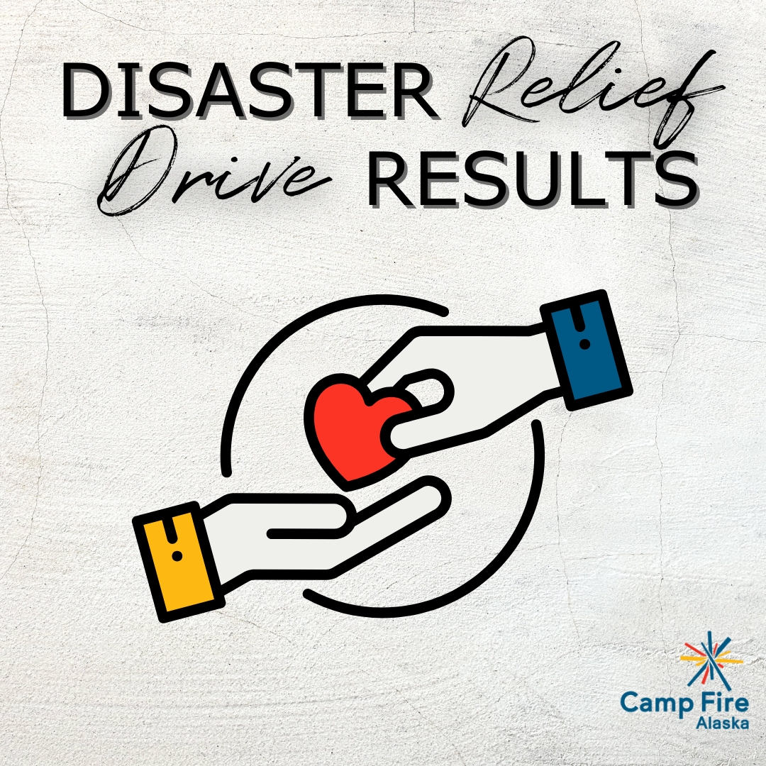 Disaster Relief Drive Results - Camp Fire Alaska
