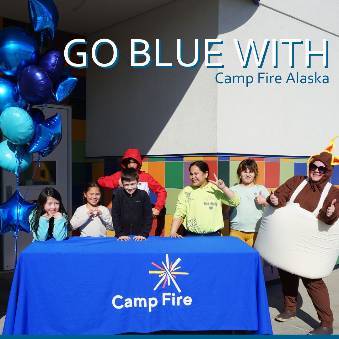 Go Blue with Camp Fire: April Event Recap - Camp Fire Alaska